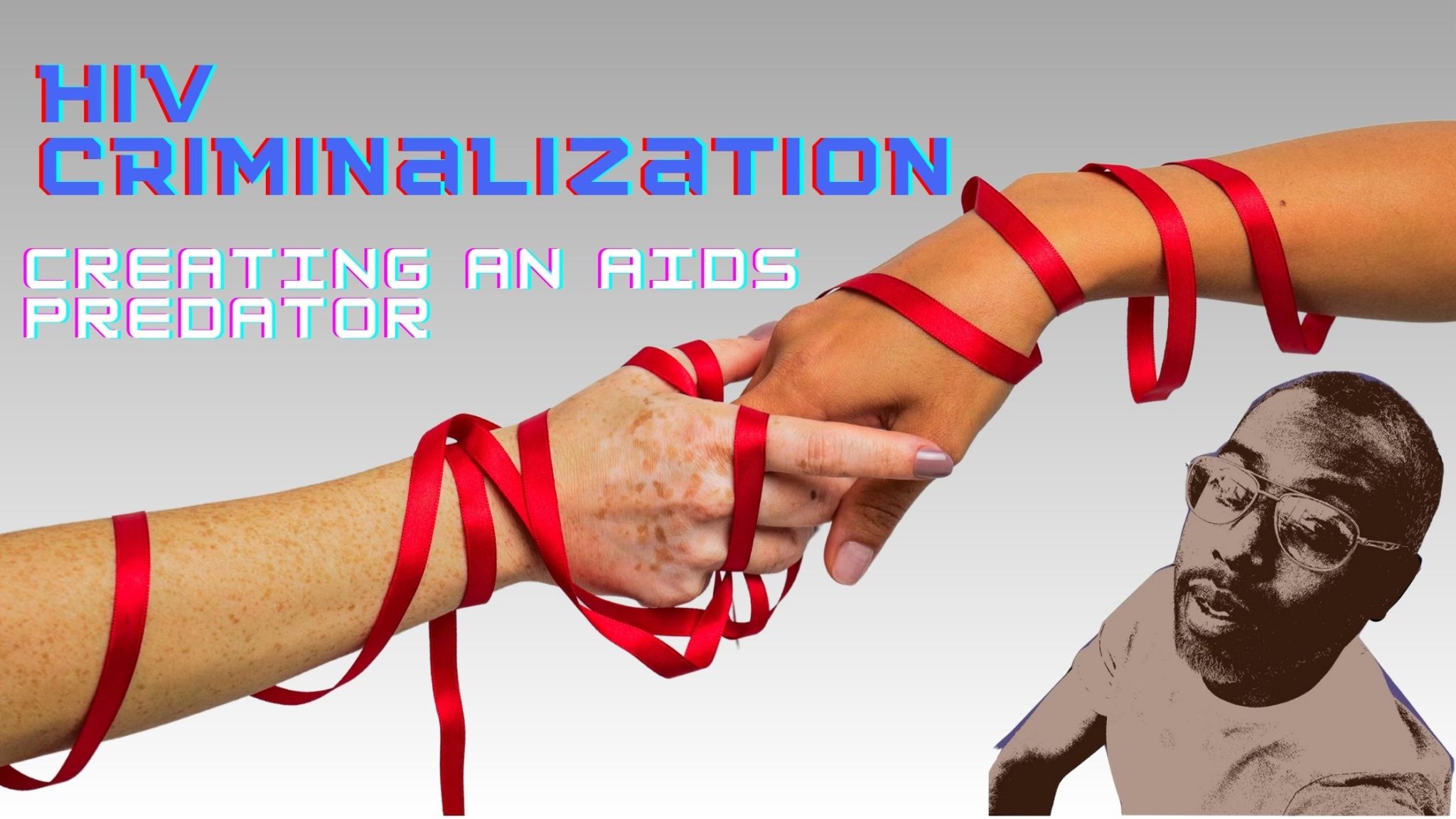 Devin Hursey - HIV Criminalization: Creating an AIDS Predator - Boston ...